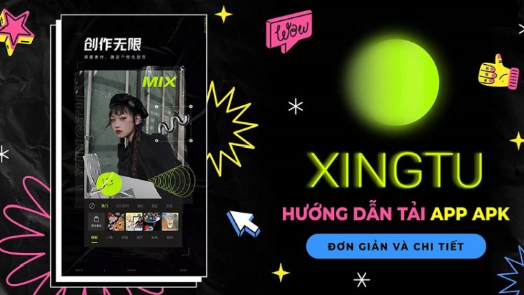 Hướng dẫn cách tải Xingtu trên Android chắc chắn thành công